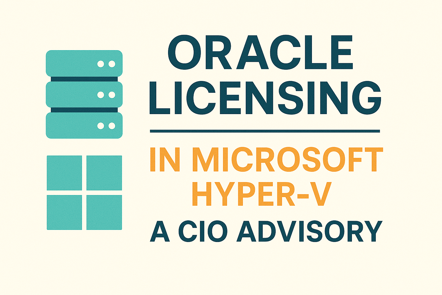 Oracle Licensing in Microsoft Hyper‑V: A CIO Advisory