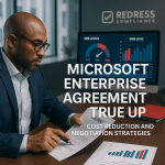 Microsoft Enterprise Agreement True Up: Cost Reduction and Negotiation Strategies